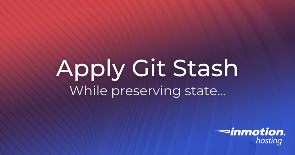 How to Git Stash “Apply” to Preserve Stash - WIREDGORILLA