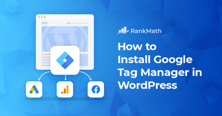 The Ultimate Guide: How to Install Google Tag Manager in WordPress ...